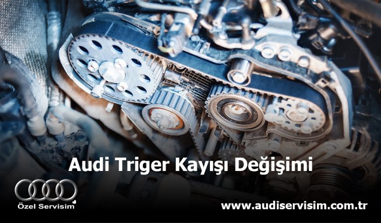 Audi Triger Kayışı Değişimi - Audi Servisim | Özel Audi Servisi ...